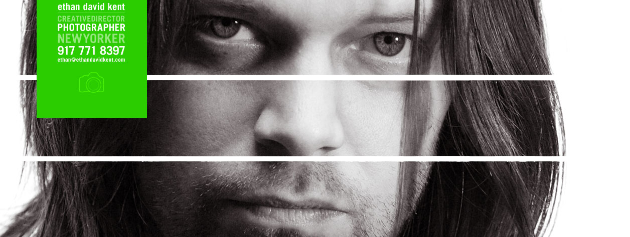 ethan david kent * creative director * photographer * new yorker